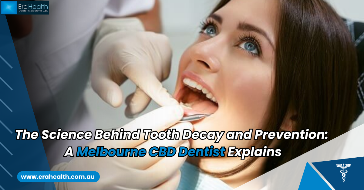 Science Behind Tooth Decay and Prevention | Era Health